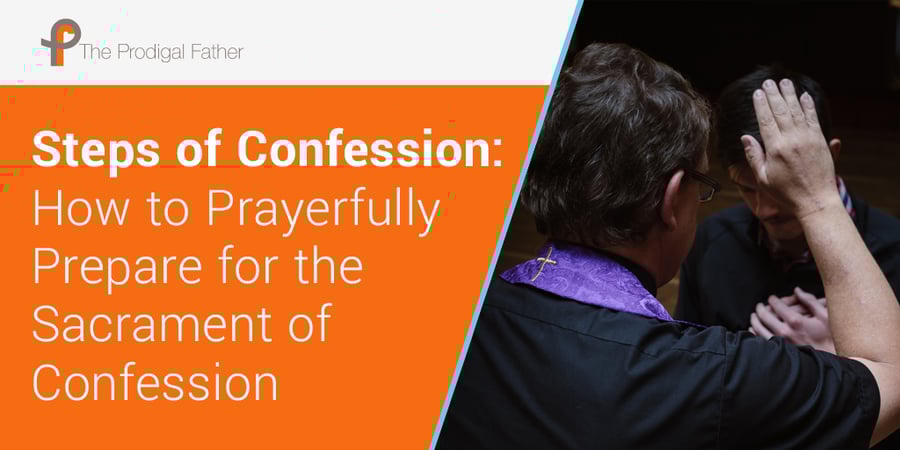 Steps of Confession: How to Prayerfully Prepare for the Sacrament of ...